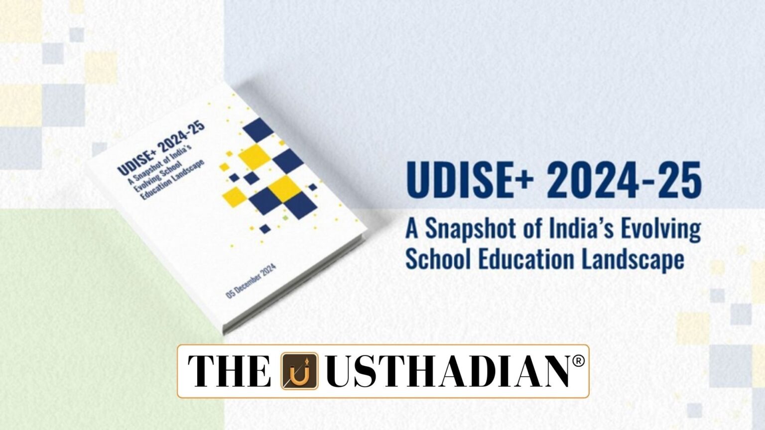 UDISE Plus 2024 25 Education Report Key Insights - Current Affairs ...
