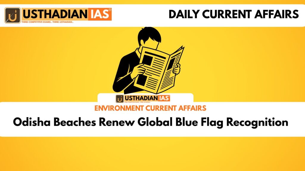 Odisha Beaches Renew Global Blue Flag Recognition - Current Affairs ...