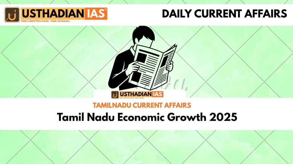 Tamil Nadu Economic Growth 2025 - Current Affairs Usthadian Academy
