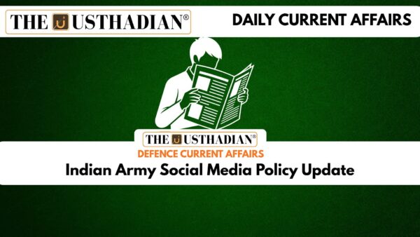 Indian Army Social Media Policy Update - Current Affairs Usthadian Academy